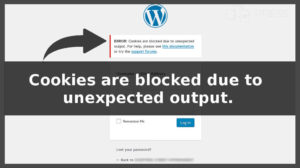 Cookies are blocked due to unexpected output in Wordpress | DDGPRESS