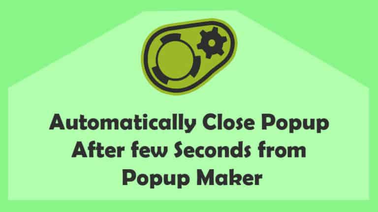 Automatically Close Popup After few Seconds from Popup Maker | DDGPRESS